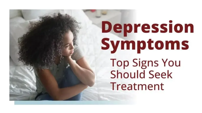11 Depression Symptoms: The Top 11 Signs You Should Seek Depression ...
